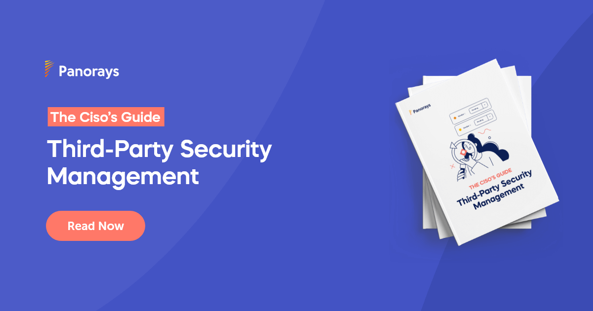The CISO’s Guide to Third-Party Security Management
