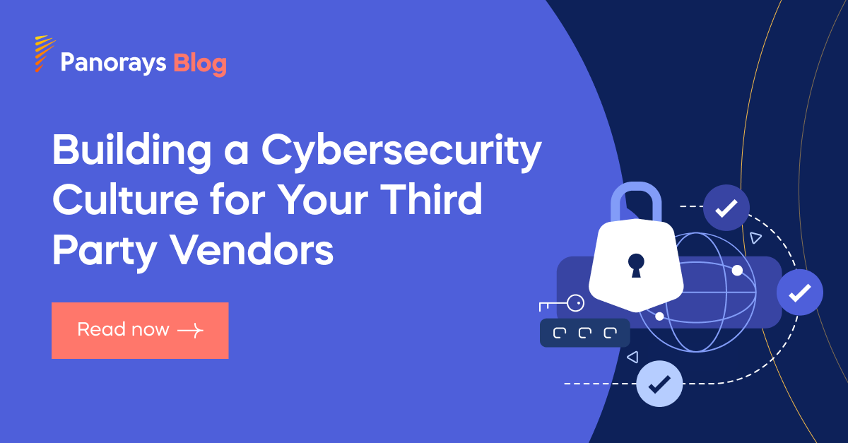 Cybersecurity Culture for Third Party Vendors | Panorays Cybersecurity Culture for Third Party Vendors | Panorays