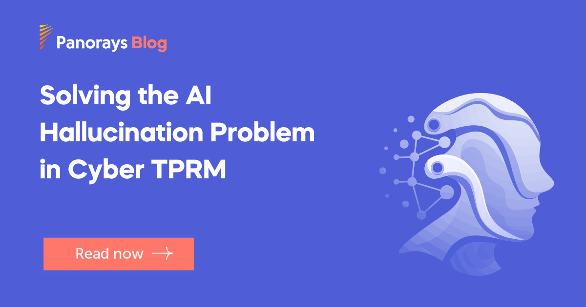 Solving the AI Hallucination Problem in Cyber TPRM | Panorays